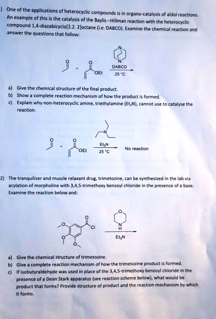 -) One of the applications of heterocyclic compounds is in organo-catalysis of aldol reactions ...