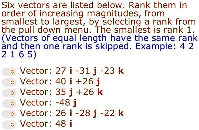 SOLVED: Six vectors are listed below. Rank them in order of increasing ...