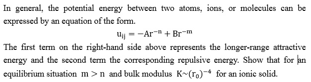 In general, the potential energy between two atoms, ions, or...