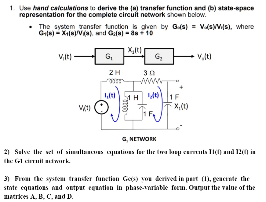 Use hand calculations to derive the (a) transfer function and (b) state ...