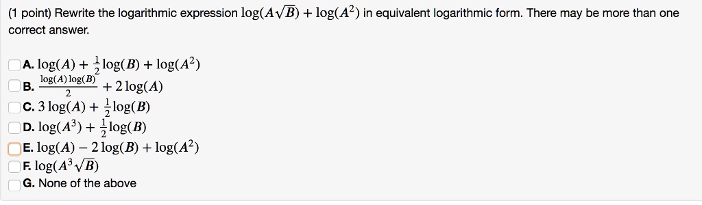 SOLVED: point) Rewrite the logarithmic expression log(AvB) + log(A?) in ...