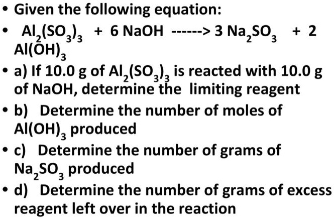 given the following equation also 6 naoh 77 3 nazso3 2 aioh3 a if 100 g of aizc so is reacted ...