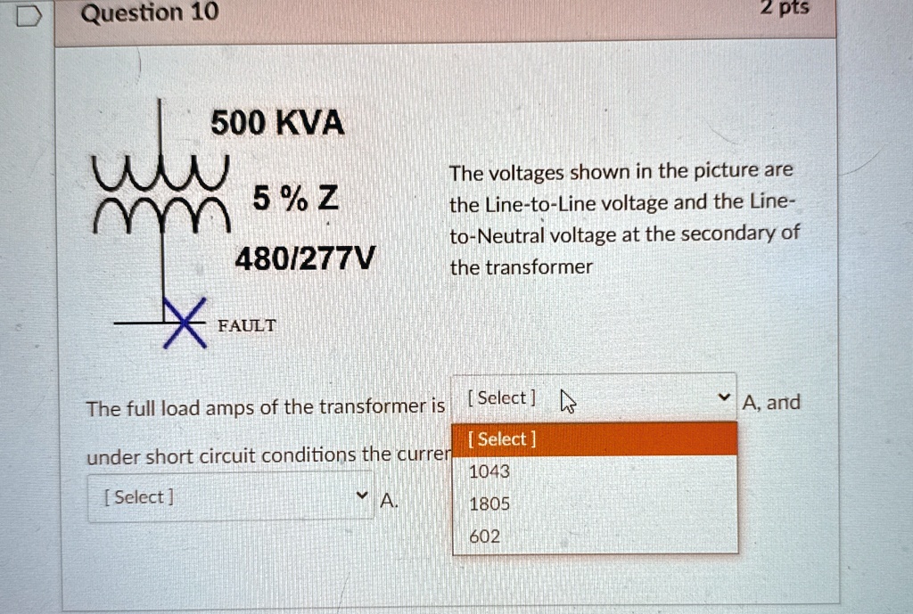 Question 10 500 KVA 5 % Z 480/277V FAULT The voltages shown in the ...