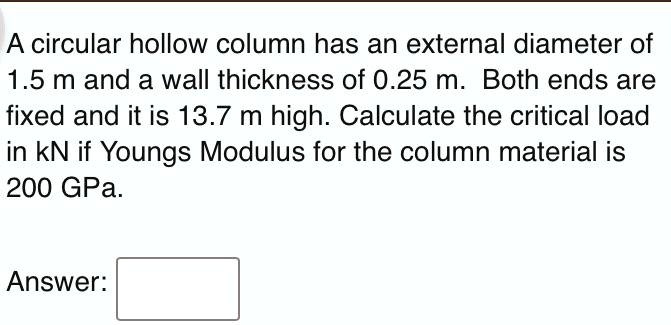 SOLVED: A circular hollow column has an external diameter of 1.5 m and ...