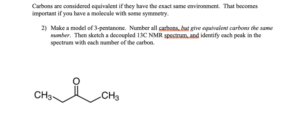 SOLVED: Carbons are considered equivalent if they have the exact same ...