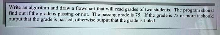 Solved Pleas Do Algorithm Pseudocode And Flowchart Thank You Write An Algorithm And Draw A 5349