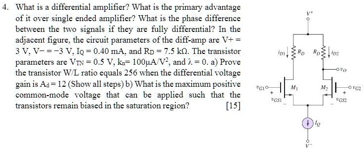 SOLVED: 4. What is a differential amplifier? What is the primary advantage of it over a single ...
