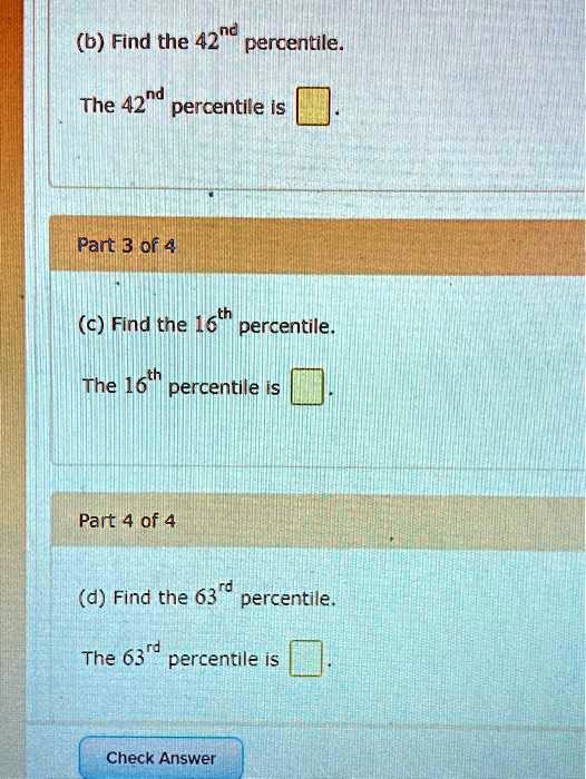 b find the 42nc percentile the 42nd percentile is part 3 0f4 c find tne ...