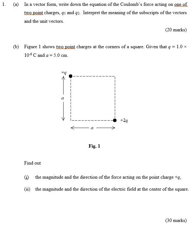 SOLVED: (a) In vector form, write down the equation of Coulomb's force acting on one of two ...
