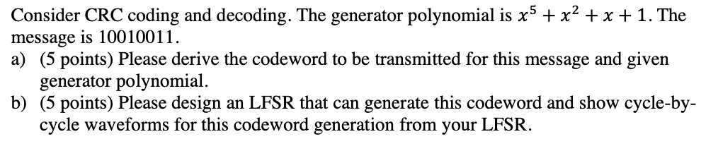 Consider Crc Coding And Decoding The Generator Polynomial Is X5 X2 X 1 The Message Is