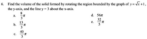 find the volume of the solid formed by rotating the region bounded by the graph of y vl ihe y ...