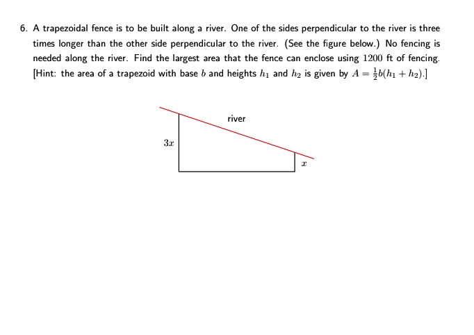 SOLVED: A trapezoidal fence is to be built along the river. One of the ...