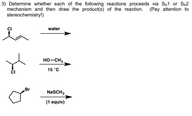 3) Determine whether each of the following reactions proceeds via SN1 ...