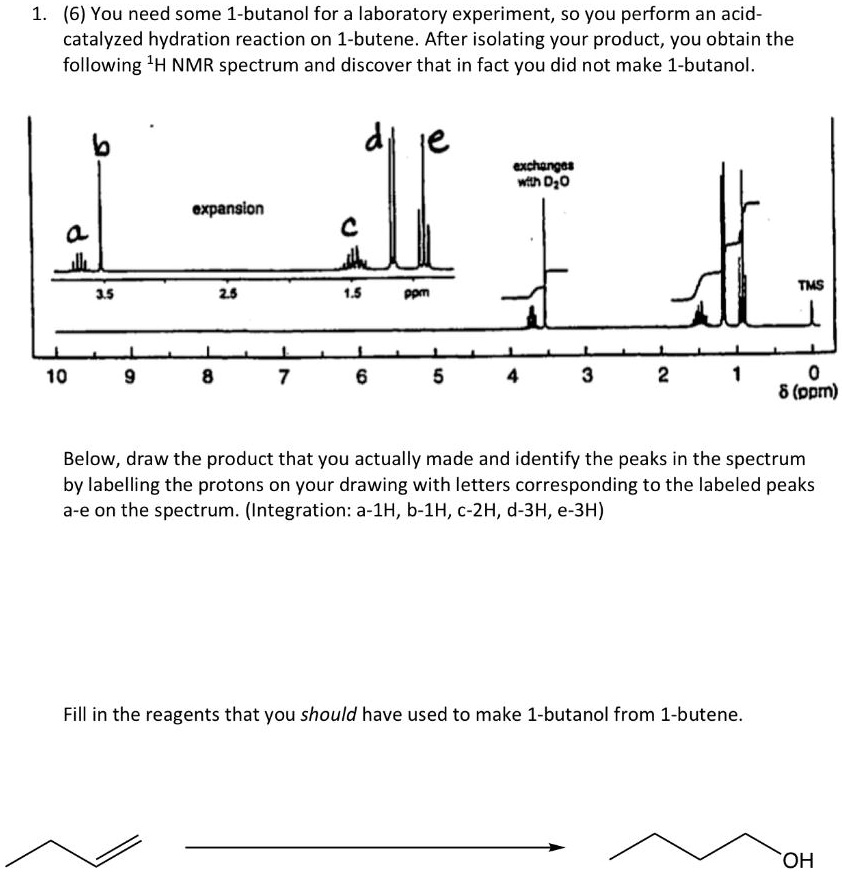 SOLVED: (6) You need some 1-butanol for a laboratory experiment; so you ...