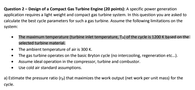 SOLVED: Design of a Compact Gas Turbine Engine (20 points): A specific ...