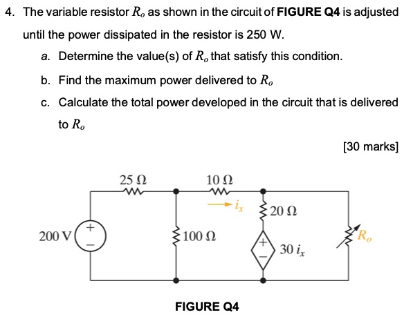 4. The variable resistor Ro as shown in the circuit of FIGURE Q4 is ...