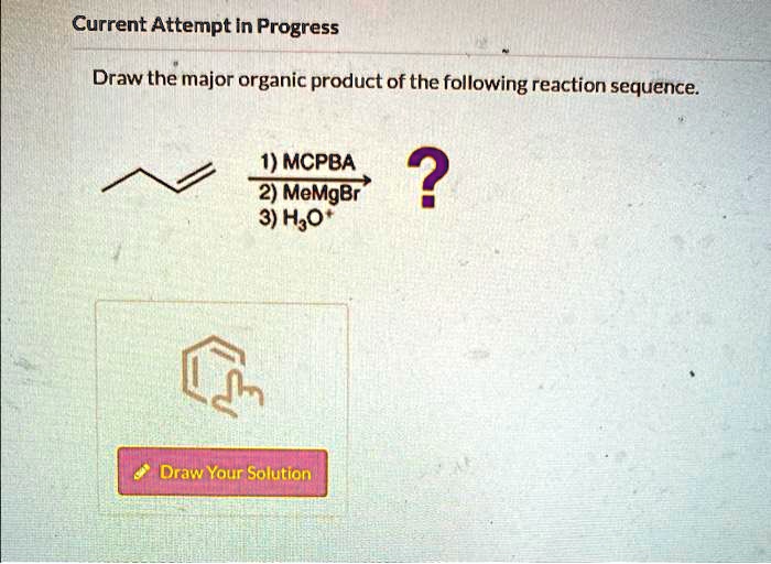 SOLVED: Draw the major organic product of the following reaction sequence: 1) MCPBA 2) MeMgBr 3 ...
