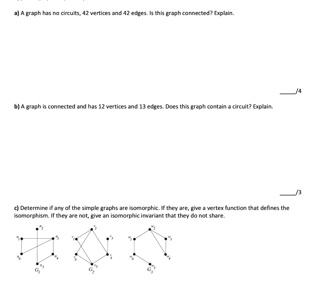 a a graph has no circuits 42 vertices and 42 edges is this graph connected explain b a graph is ...
