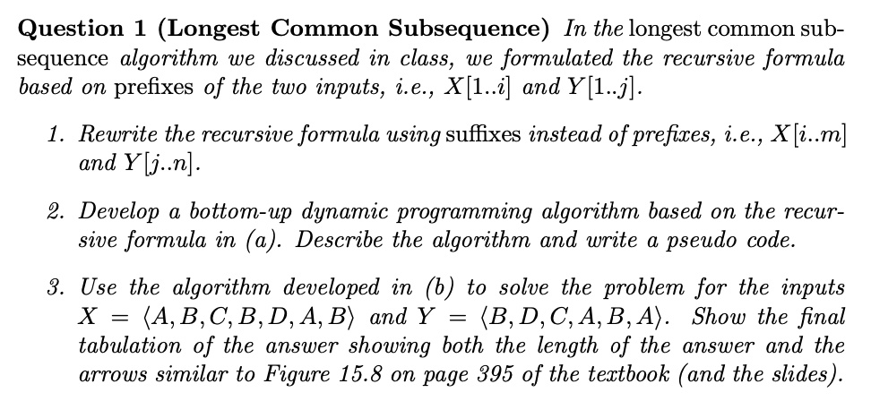 Solved Question 1 Longest Common Subsequence In The Longest Common Subsequence Algorithm We