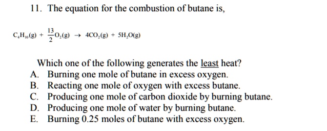 11. The equation for the combustion of butane is, (13)/(2) C4H10(g ...