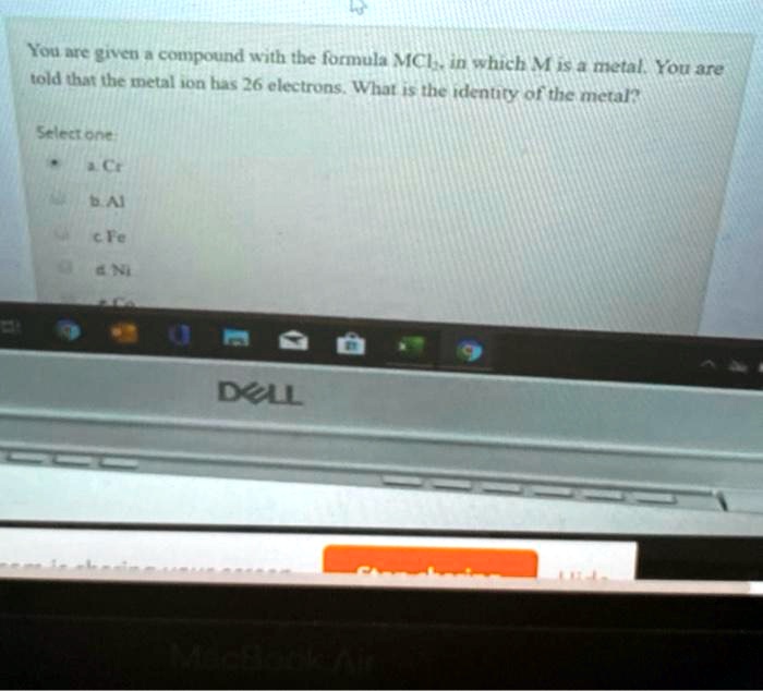 SOLVED:You are Bitcn compouna Wath the formula MCI . in Ihich WiS 4 ...