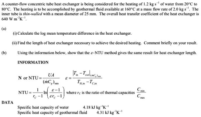 A counter-flow concentric tube heat exchanger is being considered for ...