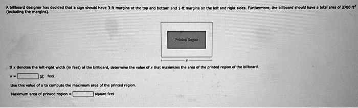 SOLVED: A billboard designer has decided that a sign should have a 3-foot margin at the top and ...