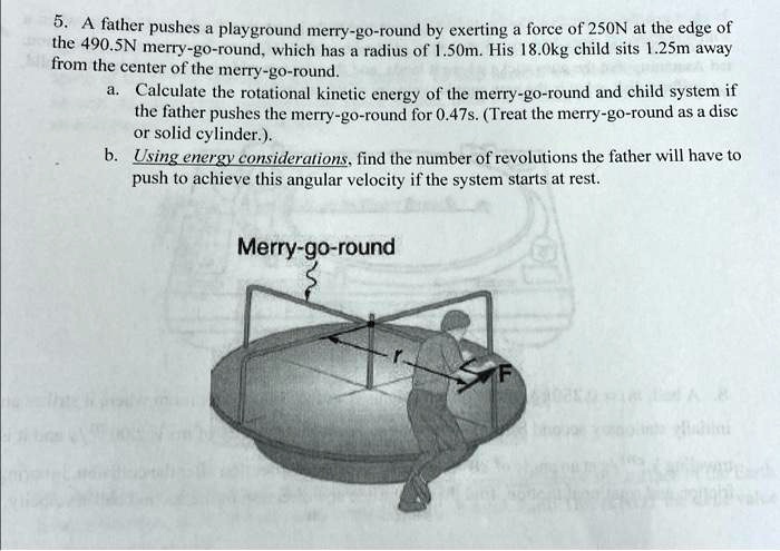 SOLVED: a) rotational kinetic energy b) number of revolutions from the center of the merry-go ...