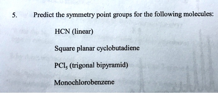 SOLVED: Predict the symmetry point groups for the following molecules ...