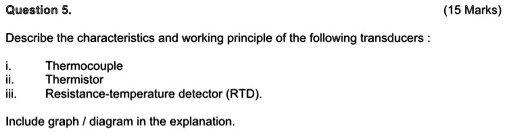 SOLVED: Question 5. (15 Marks) Describe the characteristics and working ... SOLVED: Question 5. (15 Marks) Describe the characteristics and working ...
