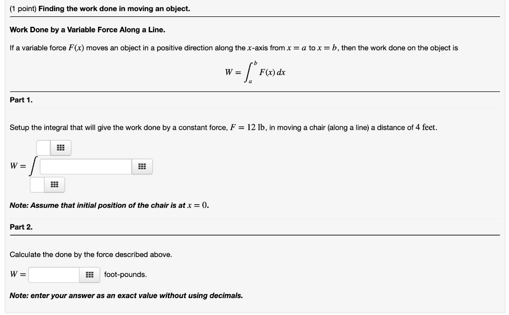 SOLVED: point) Finding the work done in moving an object: Work Done by ...