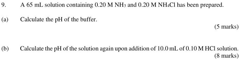 SOLVED: A 65 mL solution containing 0.20 M NHs and 0.20 M NH-Cl has been prepared. (a) Calculate ...