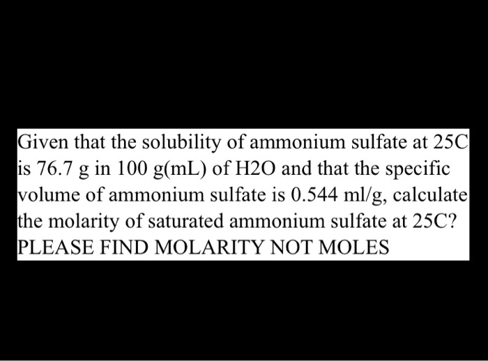 jgiven that the solubility of ammonium sulfate at 25c is 767 g in 100 ...
