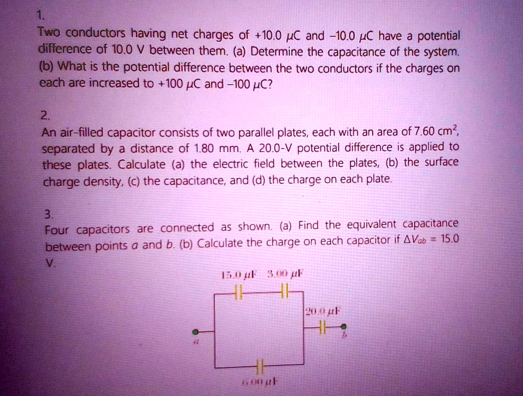 1. Two conductors having net charges of +10.0 µC and -10.0 µC have a ...