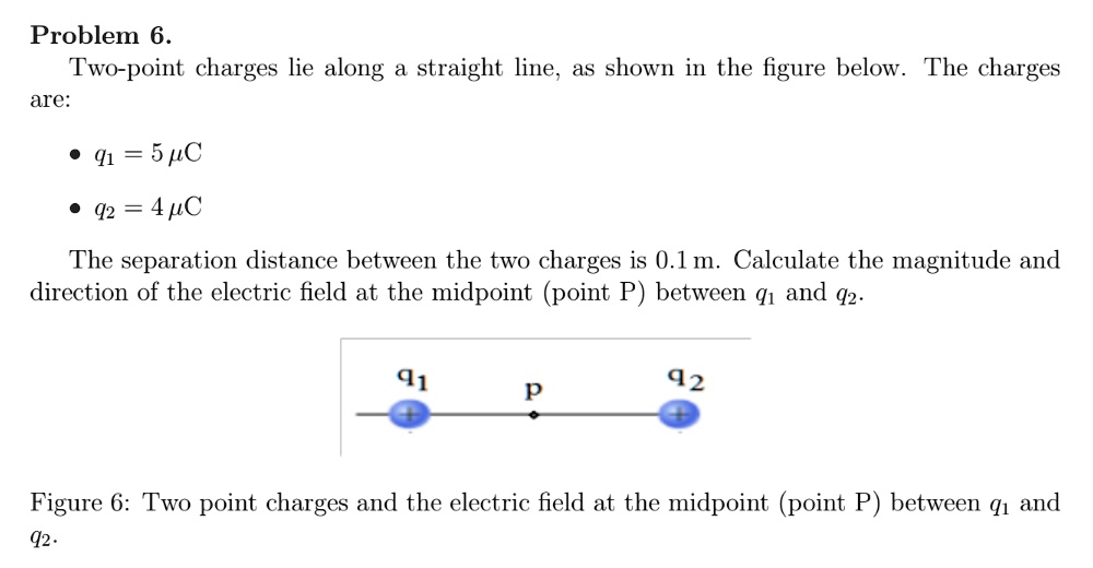 problem 6 two point charges lie along a straight line as shown in the figure below the charges ...
