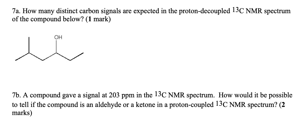 SOLVED: 7a. How many distinct carbon signals are expected in the proton-decoupled 13C NMR ...