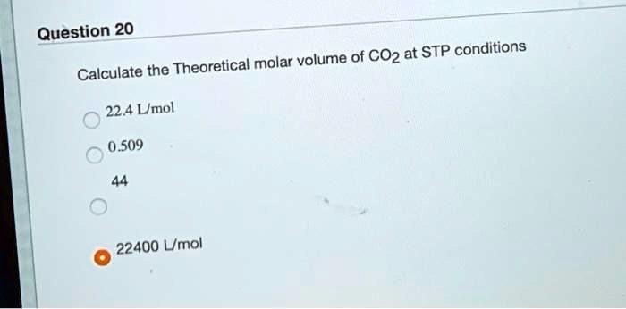 Question 20 volume of co2 at stp conditions calculate the...