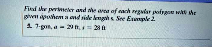 SOLVED: Find the perimeter and the area of each regular polygon with ...