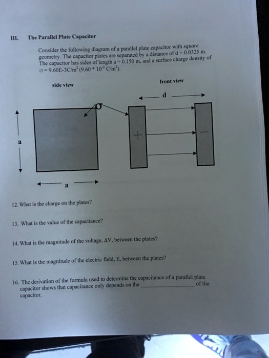 III. The Parallel Plate Capacitor Consider the following diagram of a ...
