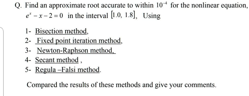 Solvedq Find An Approximate Root Accurate To Within 10 For The Nonlinear Equation E X 2 0
