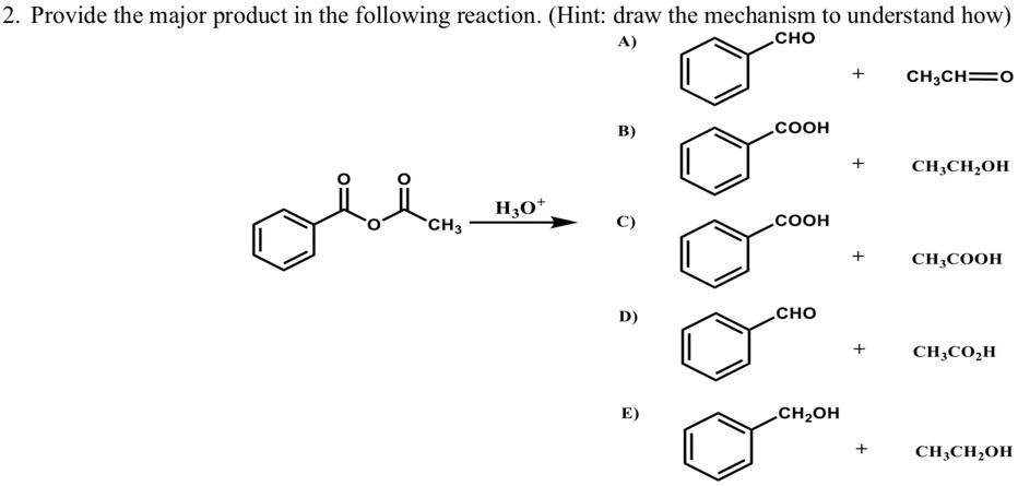 SOLVED: 2. Provide the major product in the following reaction. (Hint: draw the mechanism to ...