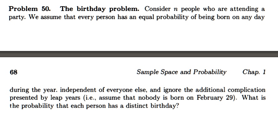 SOLVED: Problem 50. The birthday problem: Consider n people who are ...