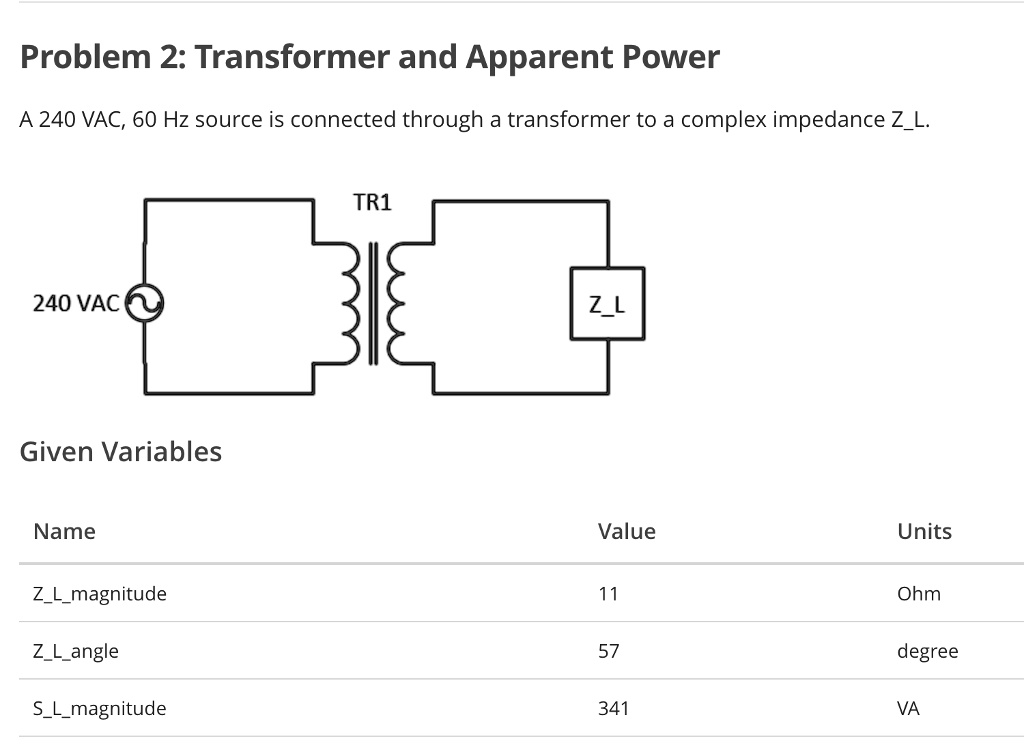 Problem 2: Transformer and Apparent Power A 240 VAC, 60 Hz source is ...