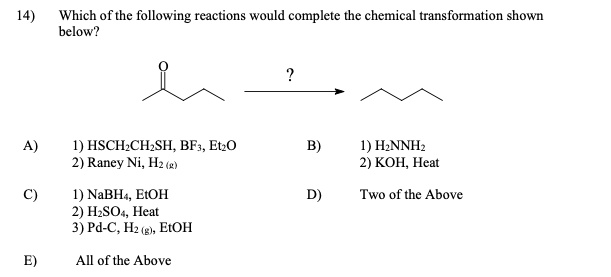 14 which ofthe following reactions would complete the chemical transformation shown below 1 ...