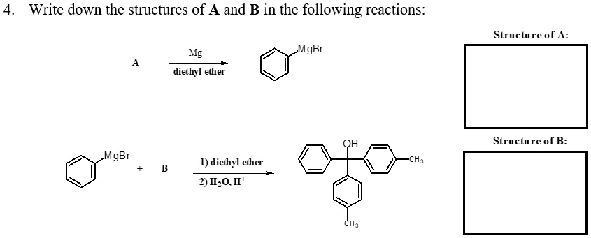 SOLVED: Write down the structures of A and B in the following reactions ...