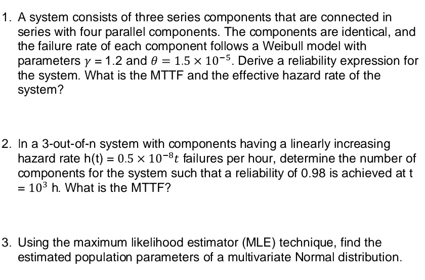 A system consists of three series components that are connected in series with four parallel ...