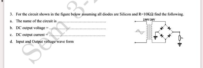 SOLVED: For the circuit shown in the figure below, assuming all diodes are Silicon and R=10K ...