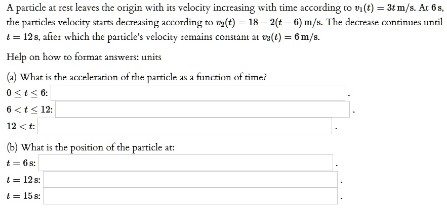 SOLVED: A particle at Iest leaves the origin with its velocity ...