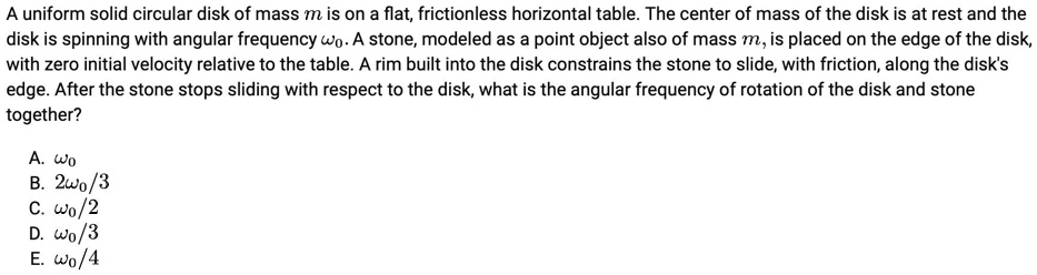 a uniform solid circular disk of mass m is on a flat frictionless horizontal table the center of ...