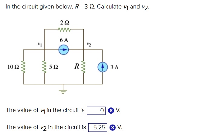 SOLVED: In the circuit given below, R = 3 Q. Calculate v1 and v2 20 W 6A 12 100 R The value of v ...